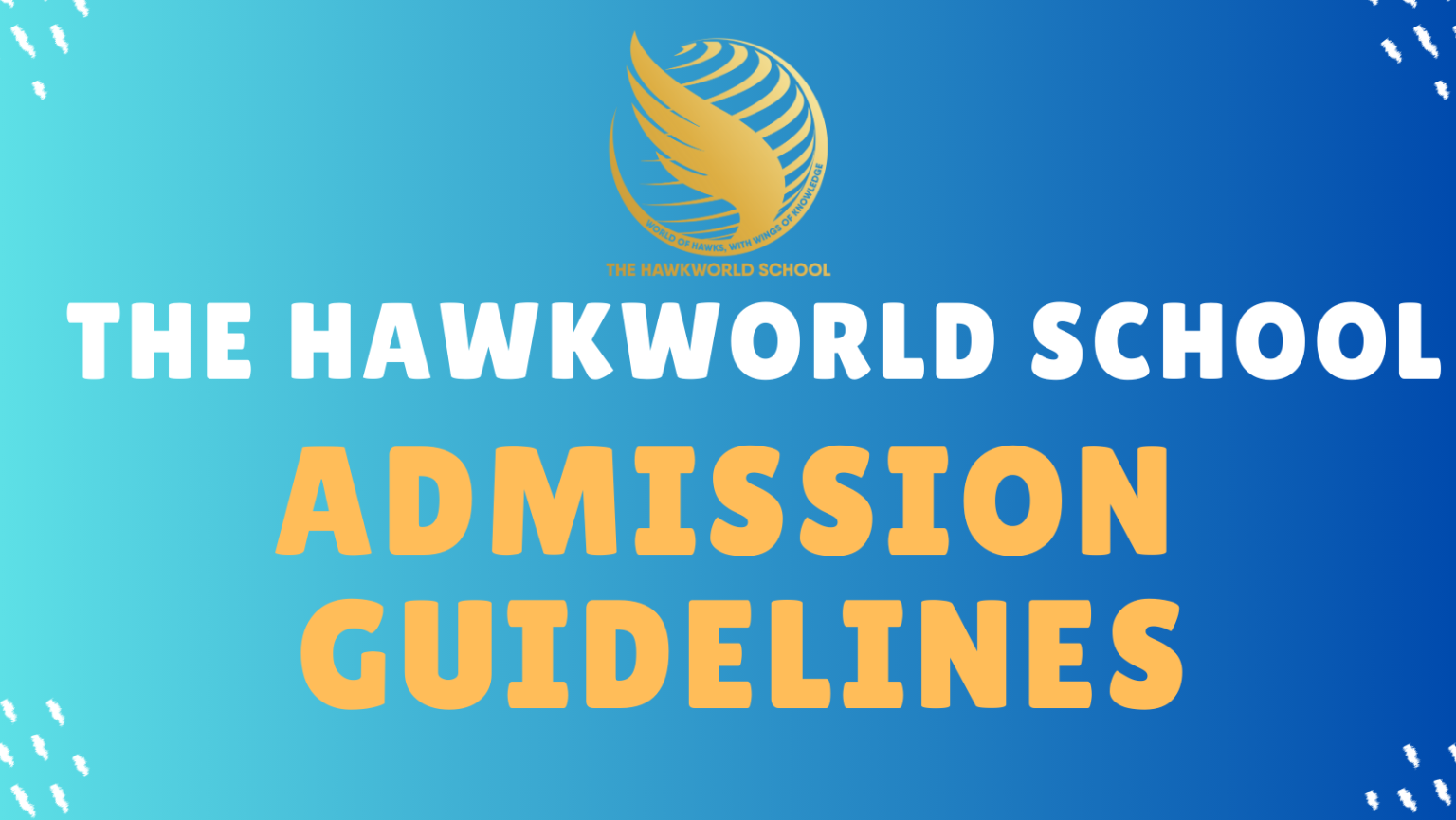 Admission Guidelines – The Hawk Word School